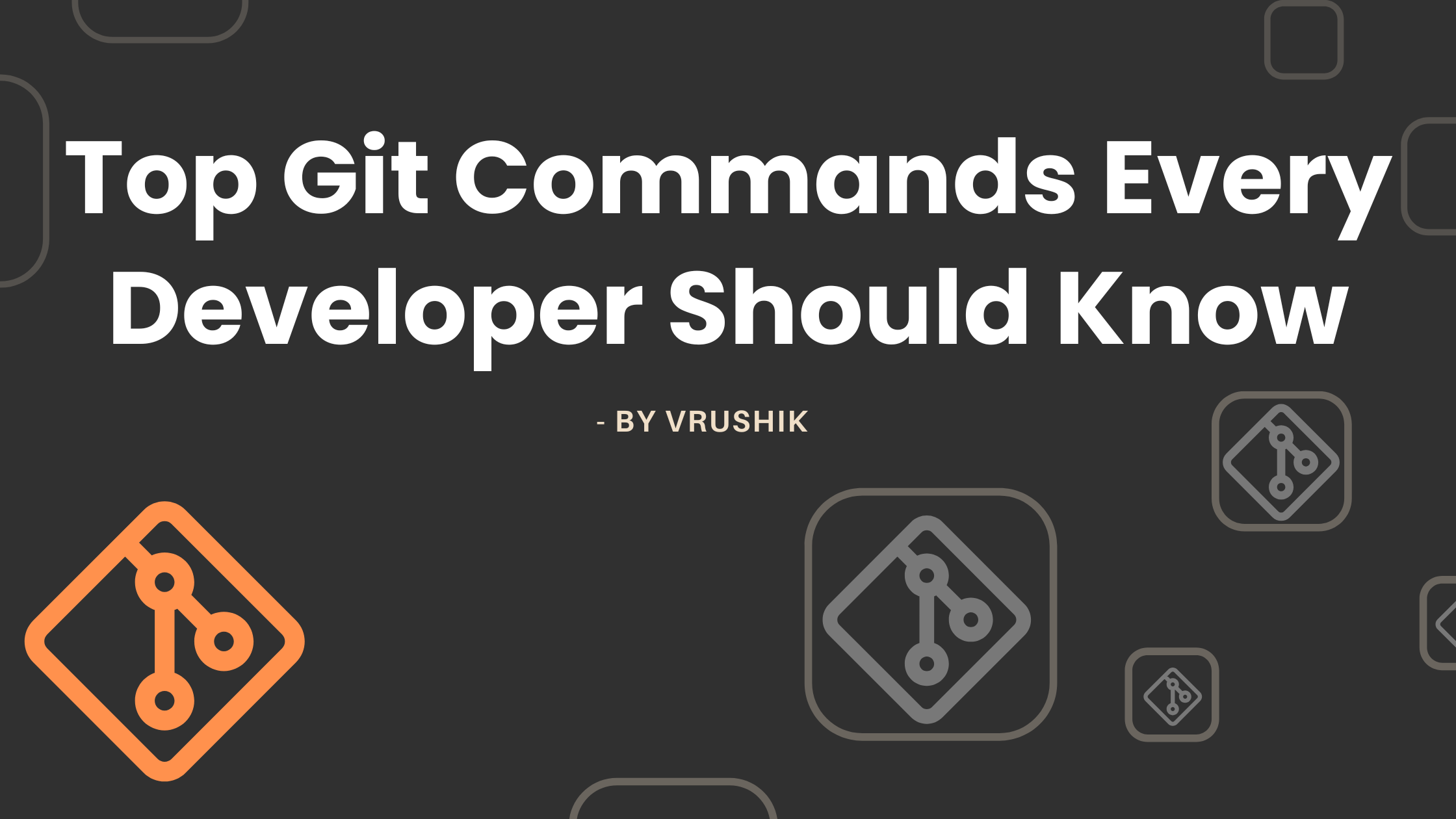 Top Git Commands Every Developer Should Know